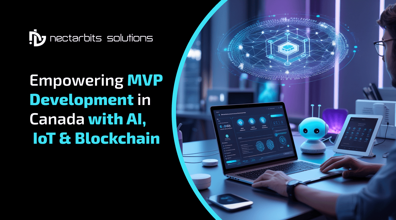 Empowering MVP Development in Canada with AI IoT & Blockchain