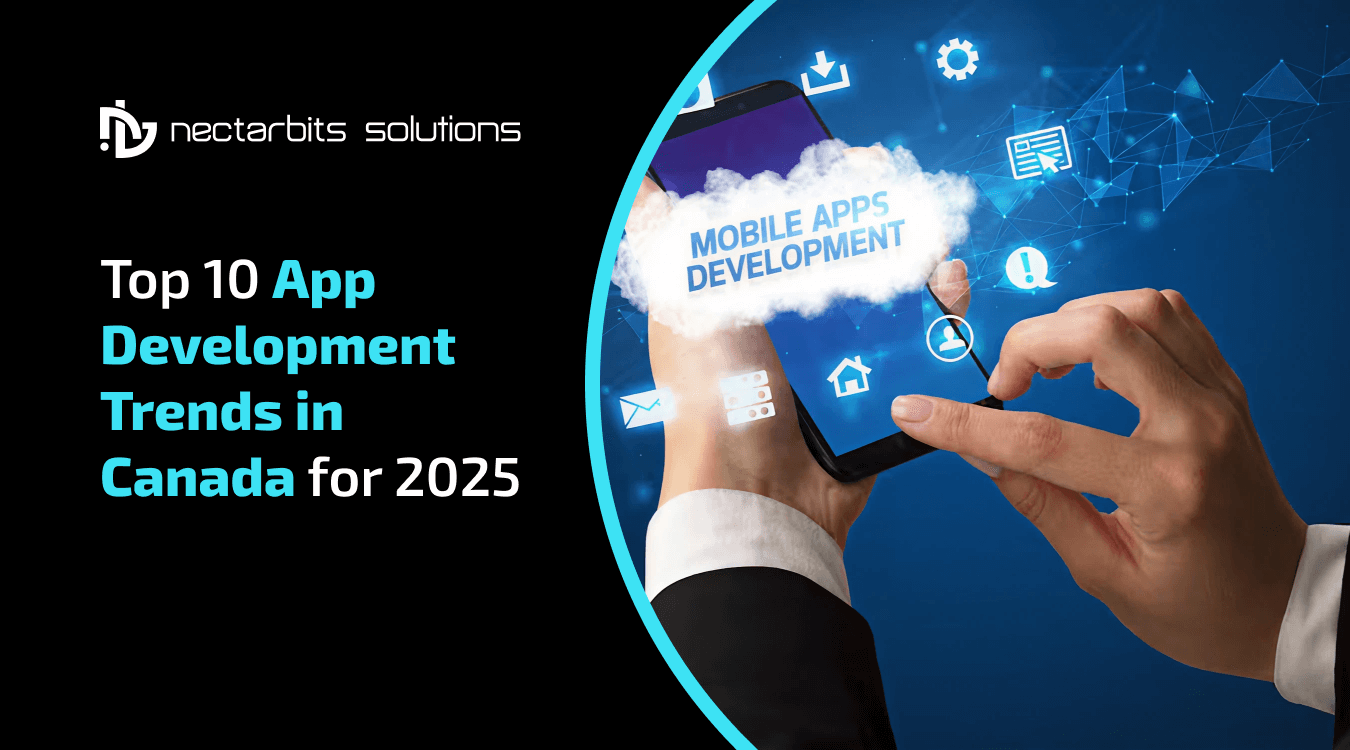 Top 10 App Development Trends in Canada for 2025