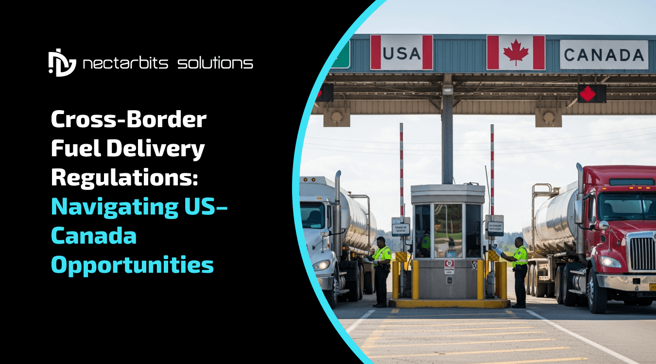 Cross-Border Fuel Delivery Regulations: Navigating US–Canada Opportunities
